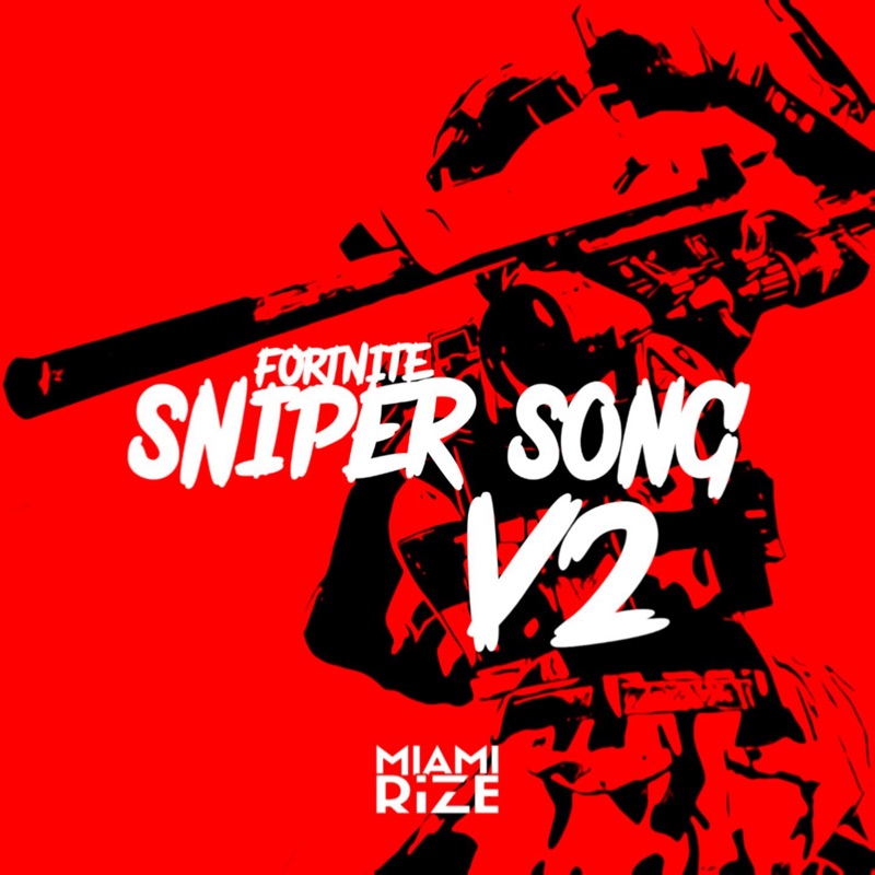 Fortnite Sniper Song V2 - Miami Rize: Song Lyrics, Music Videos & Concerts