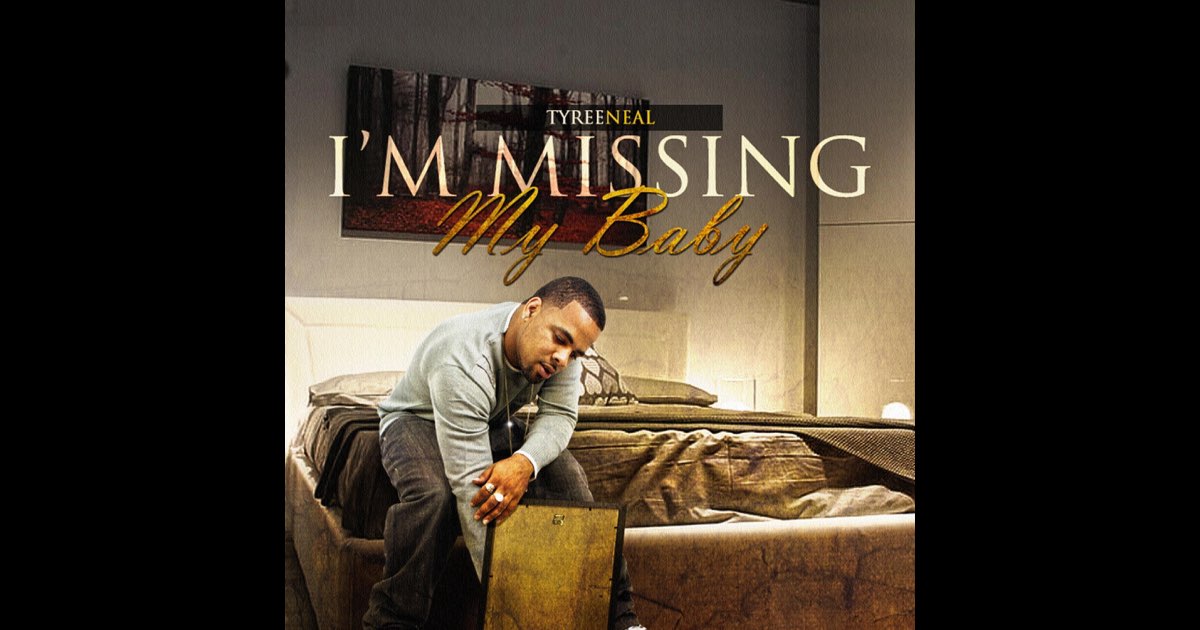 ‎I'm Missing My Baby - Album by Tyree Neal - Apple Music