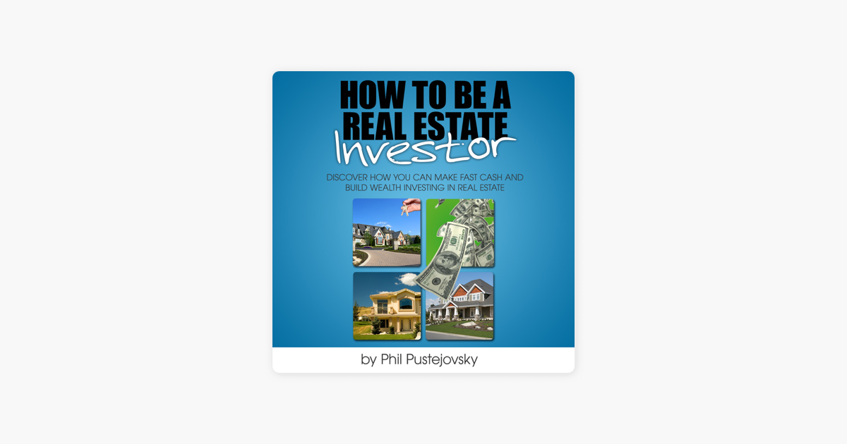 ‎How to be a Real Estate Investor (Unabridged) by Phil Pustejovsky on ...