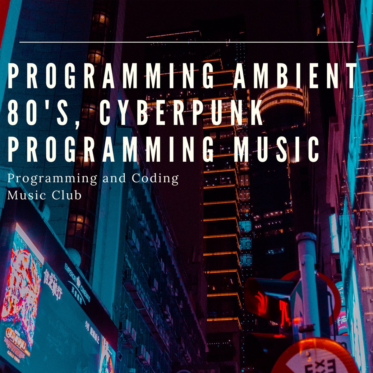 programming Ambient 80 S Cyberpunk Programming Music By Programming And Coding Music Club On