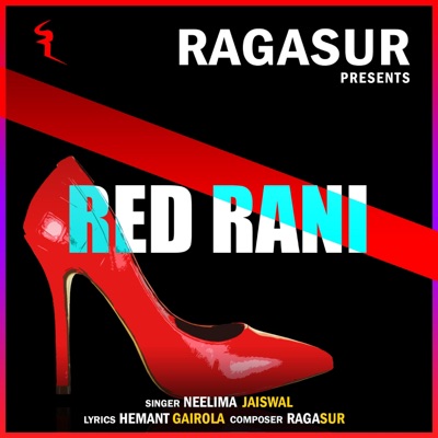 Red Rani (feat. Neelima Jaiswal) - Ragasur | Shazam