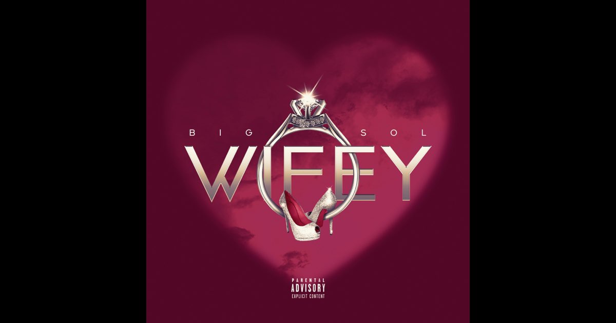 ‎Wifey - Single - Album by Big Sol - Apple Music