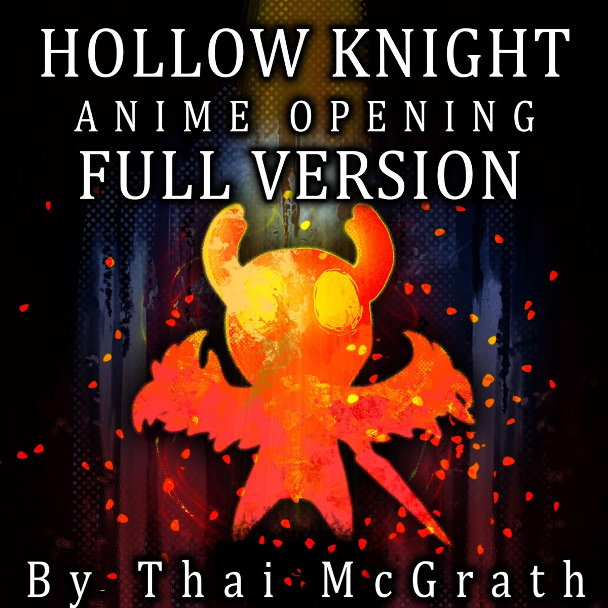 Hollow Knight Anime Opening (Full Version) - Single by Thai McGrath on ... Hollow Knight Anime Opening (Full Version) - Single by Thai McGrath on ...