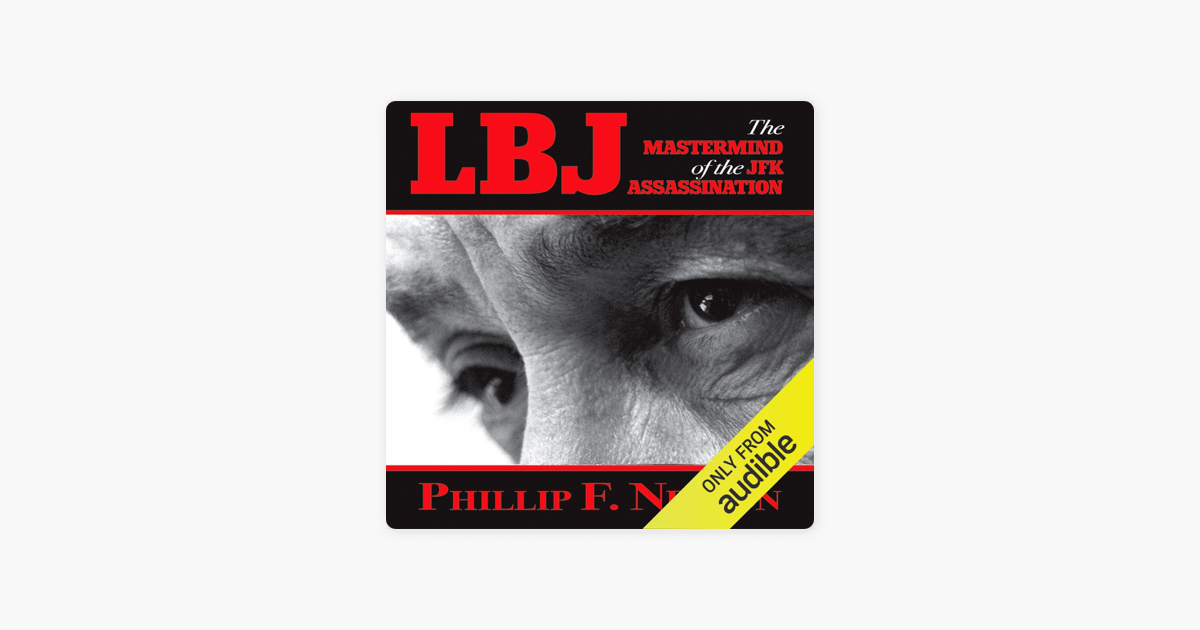 ‎LBJ: The Mastermind of the JFK Assassination (Unabridged) by Phillip F ...