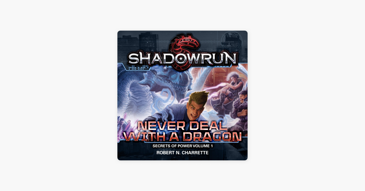 ‎Shadowrun Legends: Never Deal With a Dragon: Secrets of Power, Book 1 ...