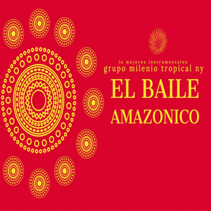 El Baile Amazonico - Milenio Tropical de NY: Song Lyrics, Music Videos ...