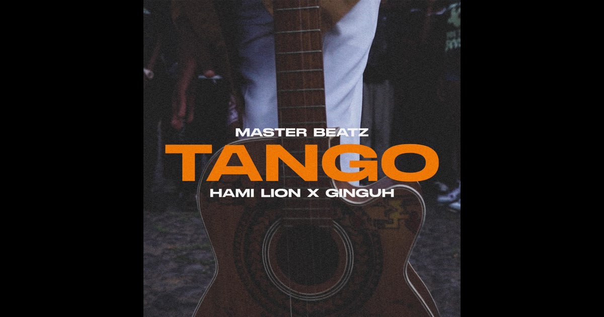 ‎Tango (feat. Hami Lion & Ginguh) - Single - Album by Master Beatz ...