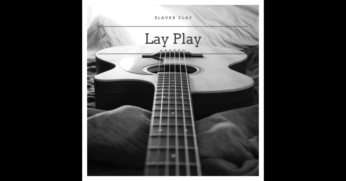 ‎Lay Play - Album by Slavek Clay - Apple Music