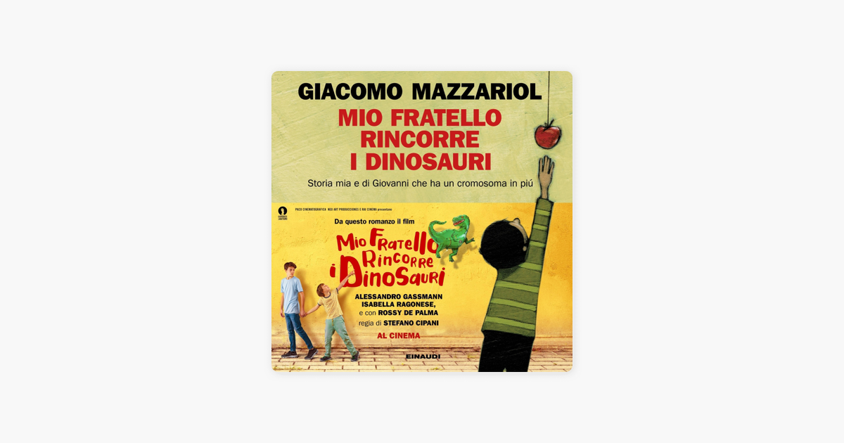 ‎Mio fratello rincorre i dinosauri: Storia mia e di Giovanni che ha un ...