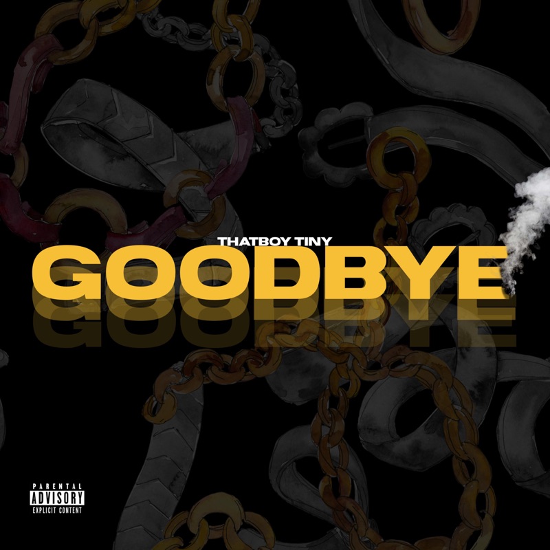 Goodbye - ThatBoy Tiny: Song Lyrics, Music Videos & Concerts
