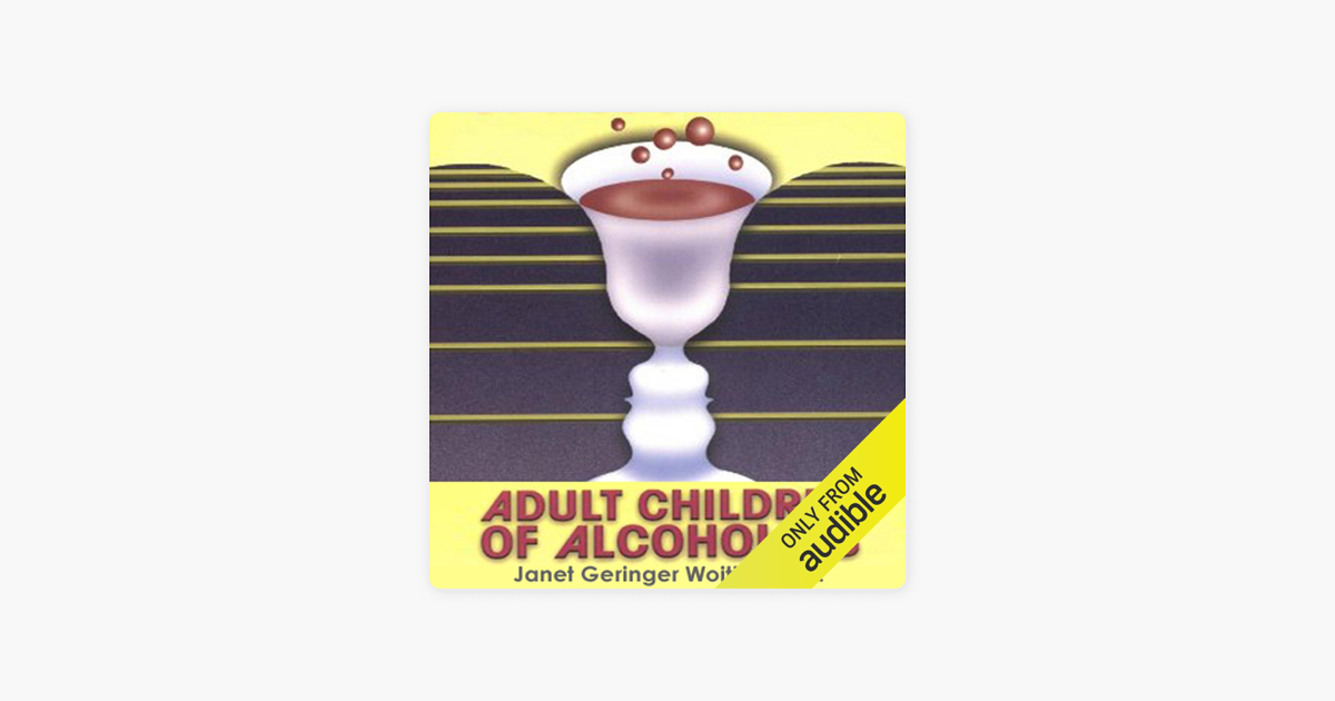 ‎Adult Children of Alcoholics (Unabridged) by Janet Geringer Woititz on ...