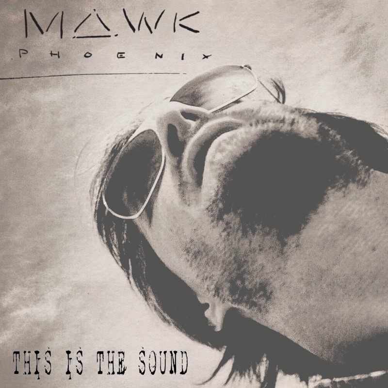 This Is the Sound - Mawk Phoenix: Song Lyrics, Music Videos & Concerts