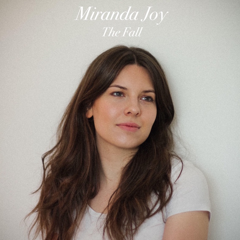 The Fall - Miranda Joy: Song Lyrics, Music Videos & Concerts