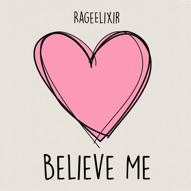 Believe Me - RageElixir: Song Lyrics, Music Videos & Concerts