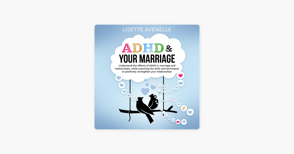 ‎ADHD & Your Marriage: Understand the Effects of ADHD in Marriage and ...