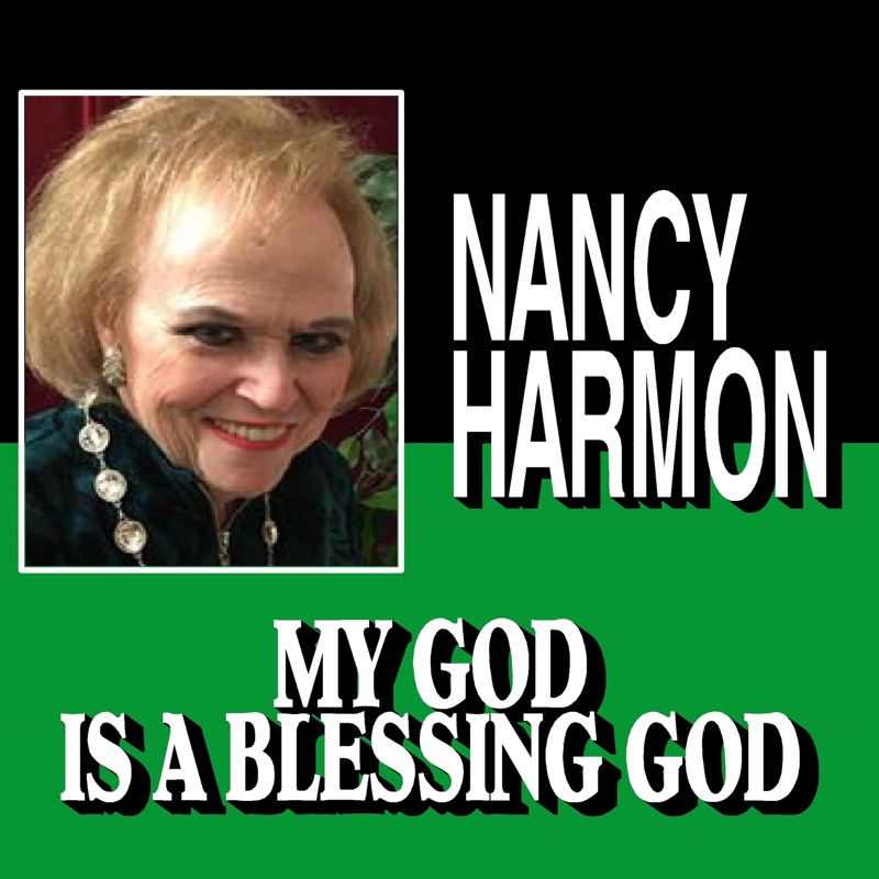 My God Is a Blessing God - Nancy Harmon: Song Lyrics, Music Videos ...