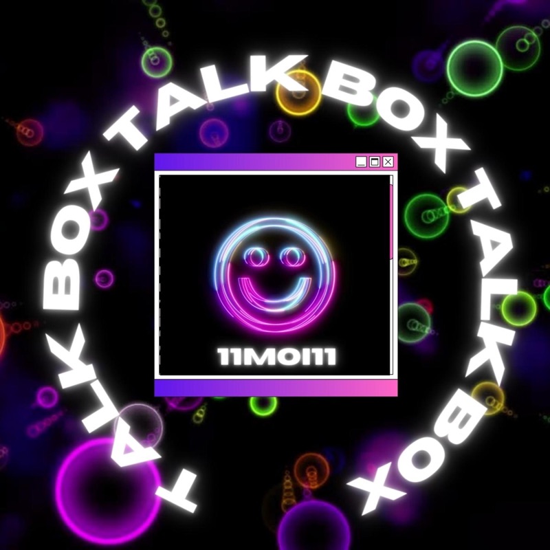 Talk Box - 11moi11: Song Lyrics, Music Videos & Concerts