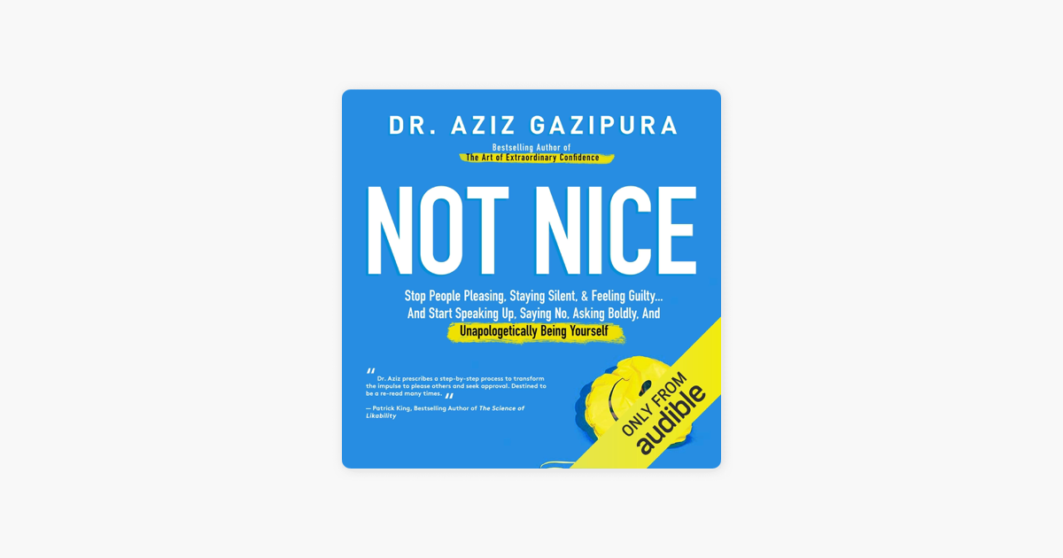 ‎Not Nice: Stop People Pleasing, Staying Silent, & Feeling Guilty ...