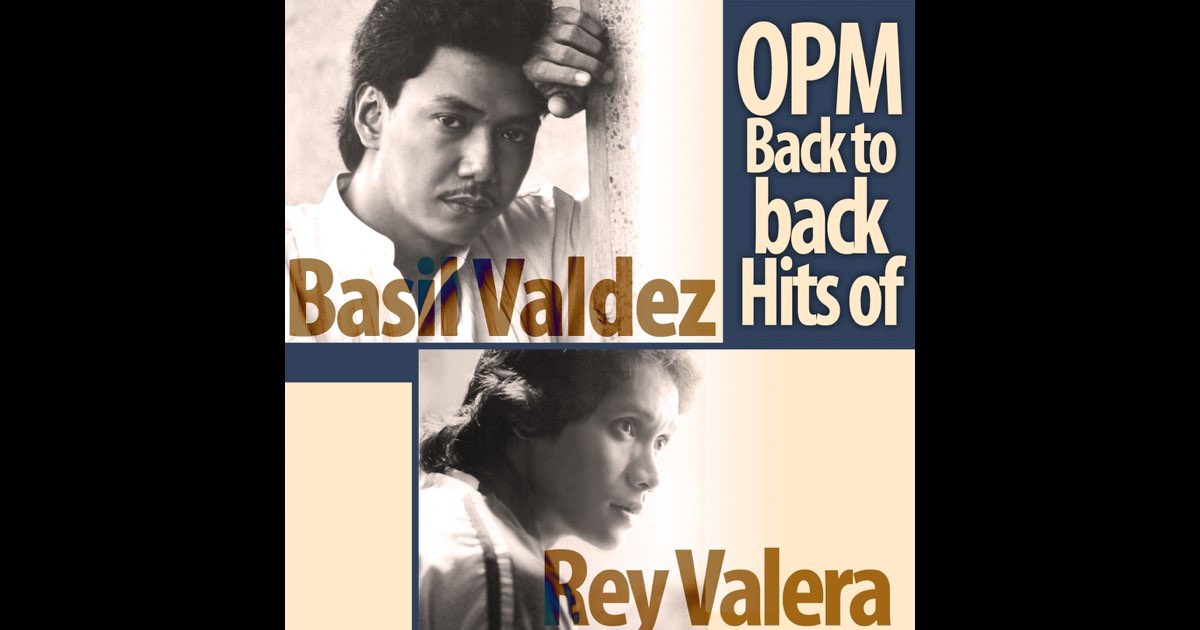 ‎OPM Back to Back Hits of Basil Valdez & Rey Valera - Album by Basil ...