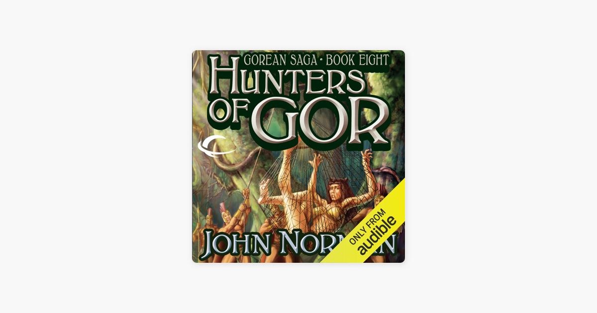 ‎Hunters of Gor: Gorean Saga, Book 8 (Unabridged) van John Norman op ...