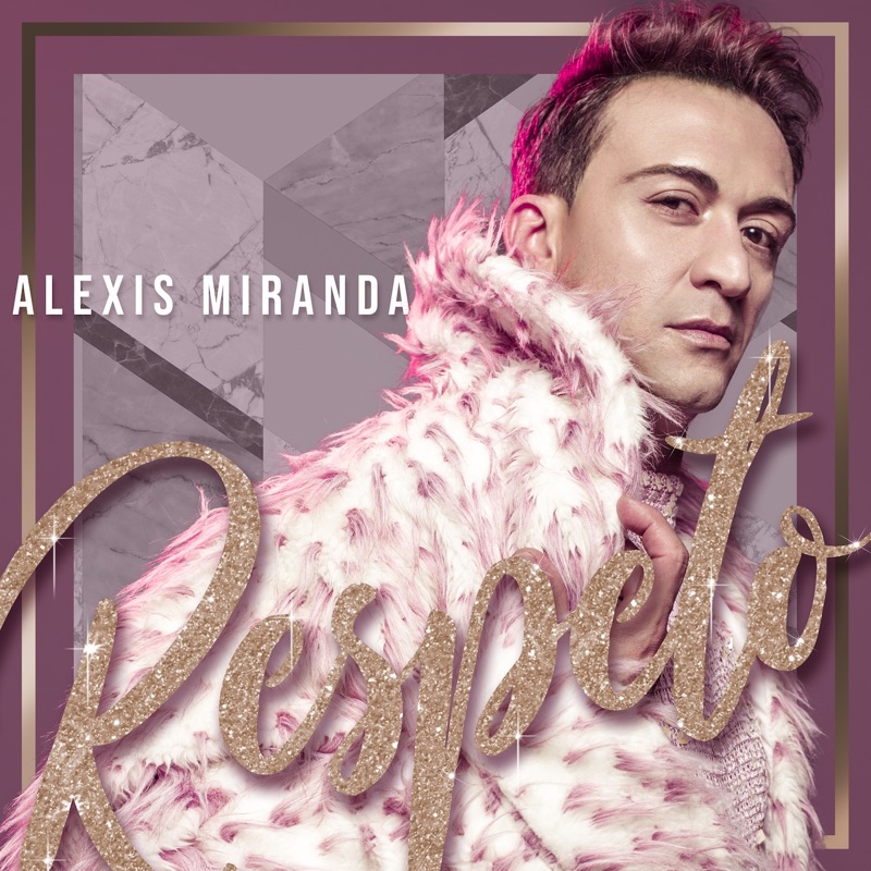 Respeto - Alexis Miranda: Song Lyrics, Music Videos & Concerts