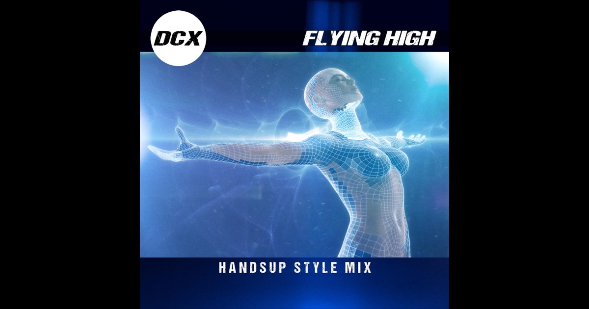 ‎Flying High (Handsup Style Mix) - Single - Album by DCX - Apple Music