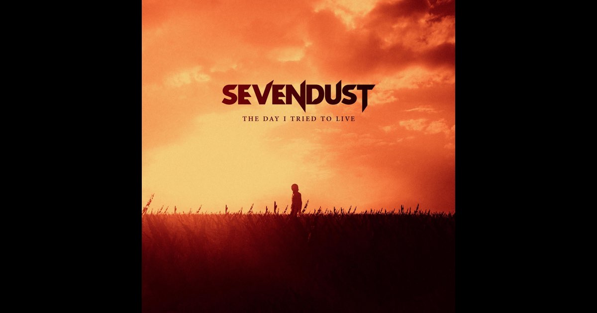 ‎The Day I Tried To Live - Single - Album by Sevendust - Apple Music
