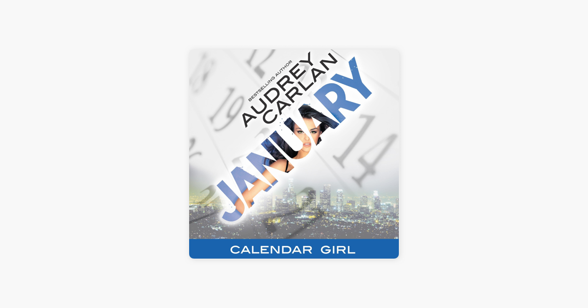 ‎January: Calendar Girl, Book 1 (Unabridged) by Audrey Carlan on Apple ...