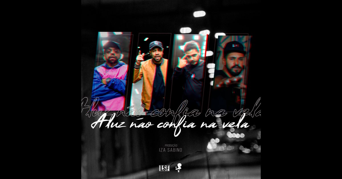 ‎A Luz Não Confia na Vela (feat. Stanley, Zero Meia, Souz & Chico Real ...