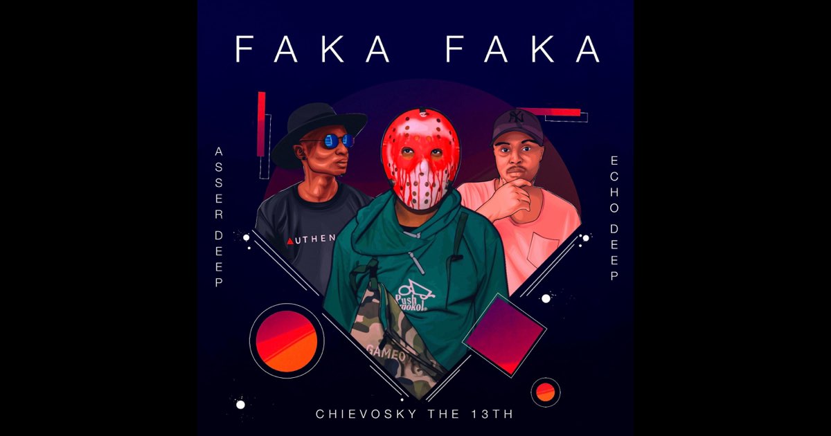 ‎Faka Faka (feat. Asser Deep & Echo Deep) - Single - Album by Chievosky ...