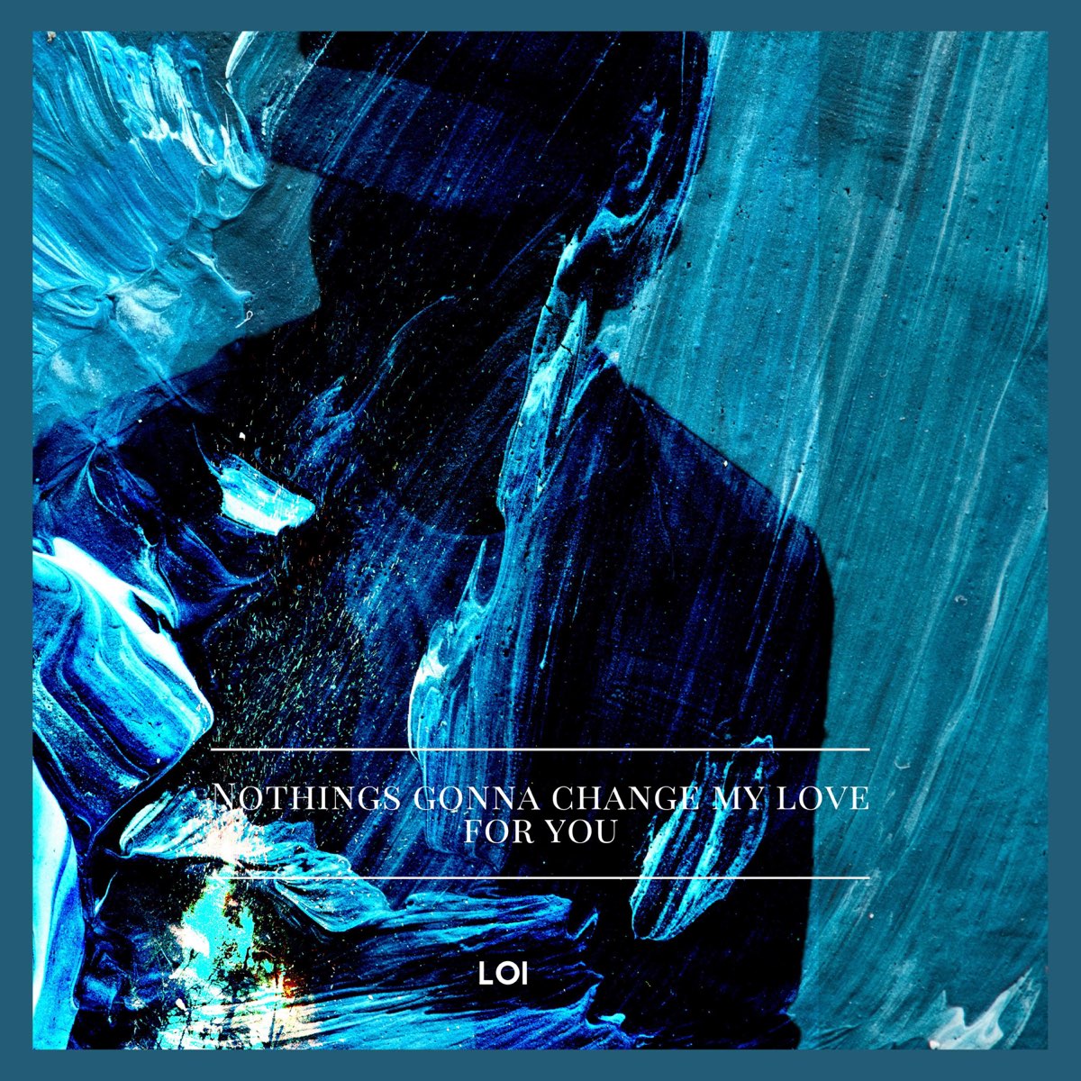 ‎Nothings Gonna Change My Love for You - Single - Loi의 앨범 - Apple Music