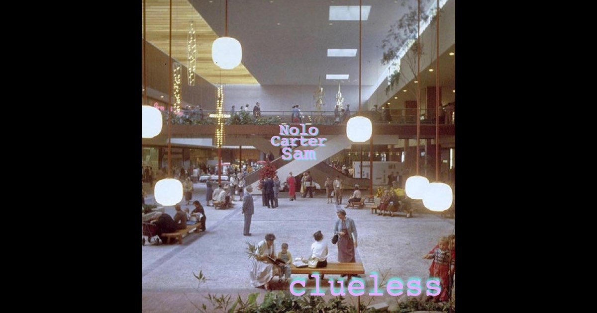 ‎Clueless (feat. Carter Hall & Sam Conklin) - Single - Album by Nolo ...