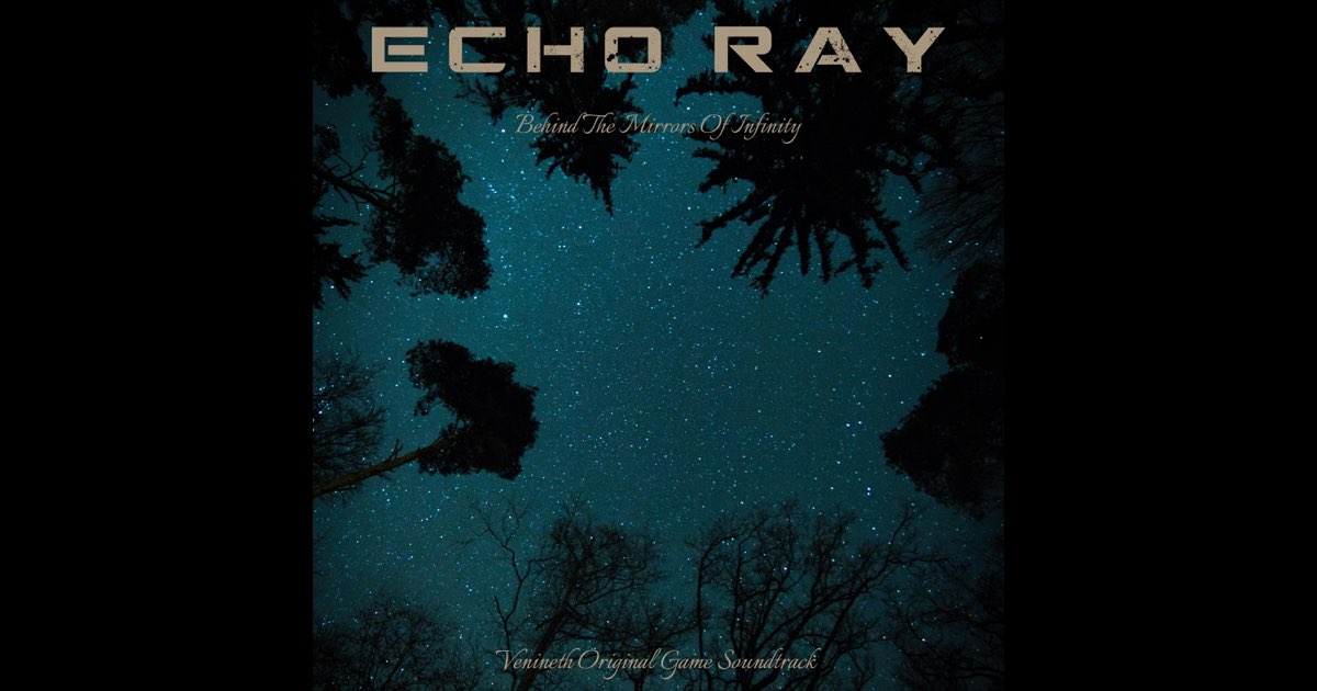 ‎Behind the Mirrors of Infinity (Original Game Soundtrack) - Echo Rayのアルバム - Apple Music