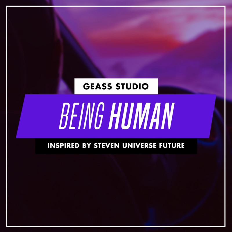 Being Human (Inspired by Steven Universe) - Geass Studio: Song Lyrics ...
