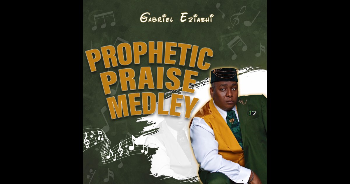 ‎Prophetic Praise Medley - Single – Album par Gabriel Eziashi – Apple Music