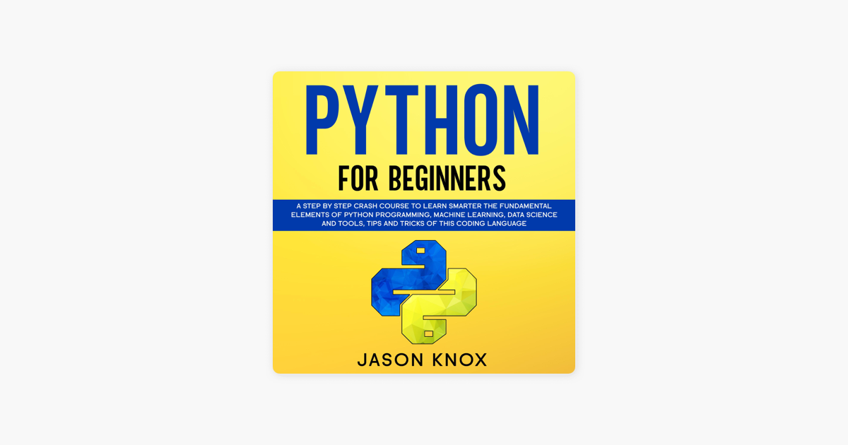 python For Beginners A Step By Step Crash Course To Learn Smarter The 0570