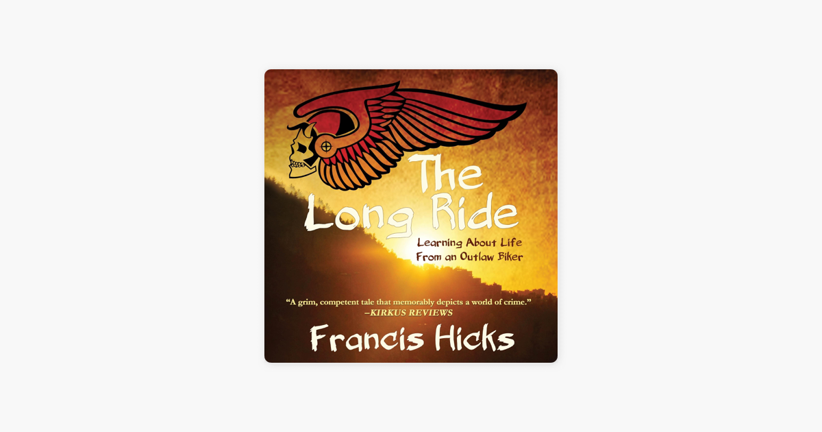‎The Long Ride: Learning about Life from an Outlaw Biker (Unabridged ...