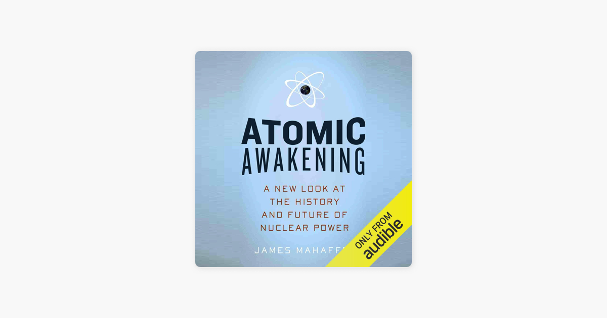 ‎Atomic Awakening: A New Look at the History and Future of Nuclear ...