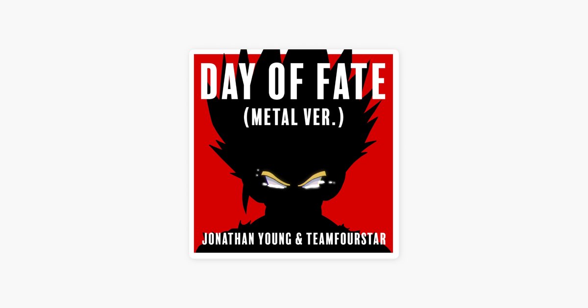 ‎Day of Fate (Metal Ver.) - Brano di Jonathan Young & TeamFourStar ...