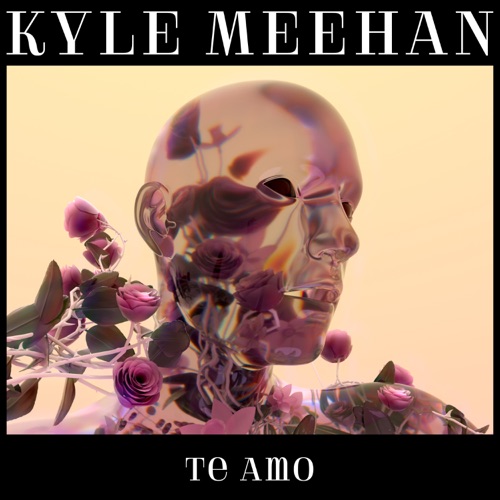 Kyle Meehan - Te Amo - Single [iTunes Plus AAC M4A] - iPlusHub