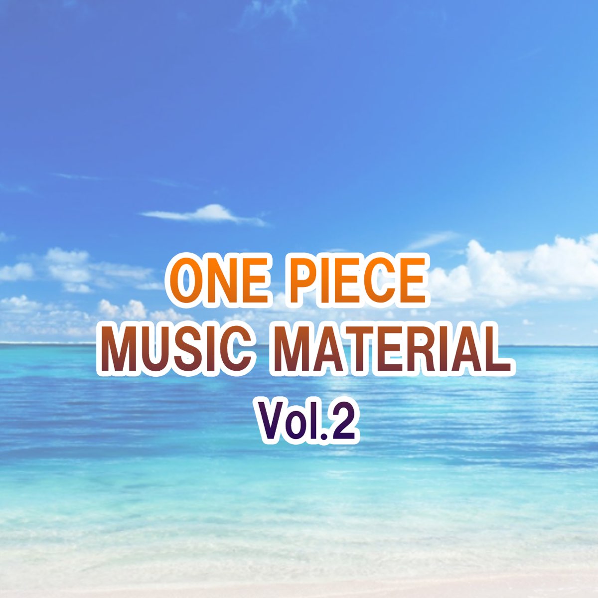 ‎ONE PIECE MUSIC MATERIAL Vol.2 - Various Artistsのアルバム - Apple Music
