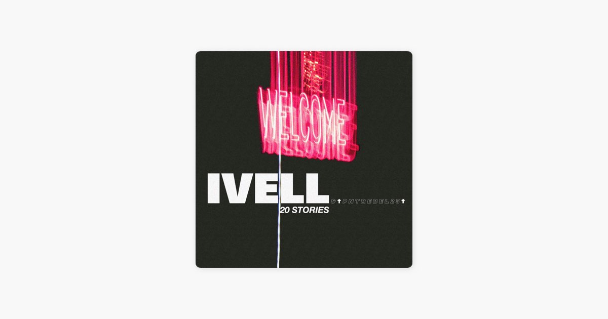 ‎20 Stories — música de † P N T r e b e l 2 3 † & Josh Ivell — Apple Music
