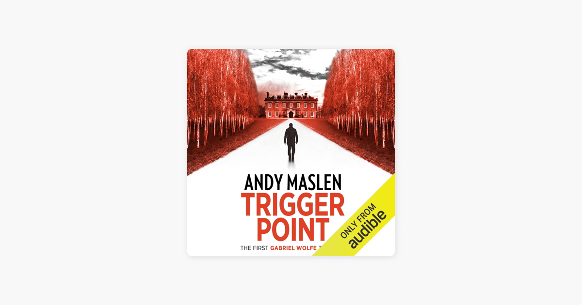 ‎Trigger Point: The Gabriel Wolfe Thrillers, Book 1 (Unabridged) by ...