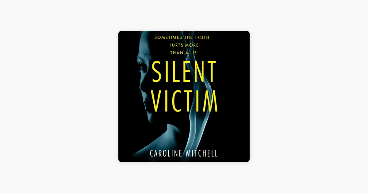 ‎Silent Victim (Unabridged) by Caroline Mitchell on Apple Books