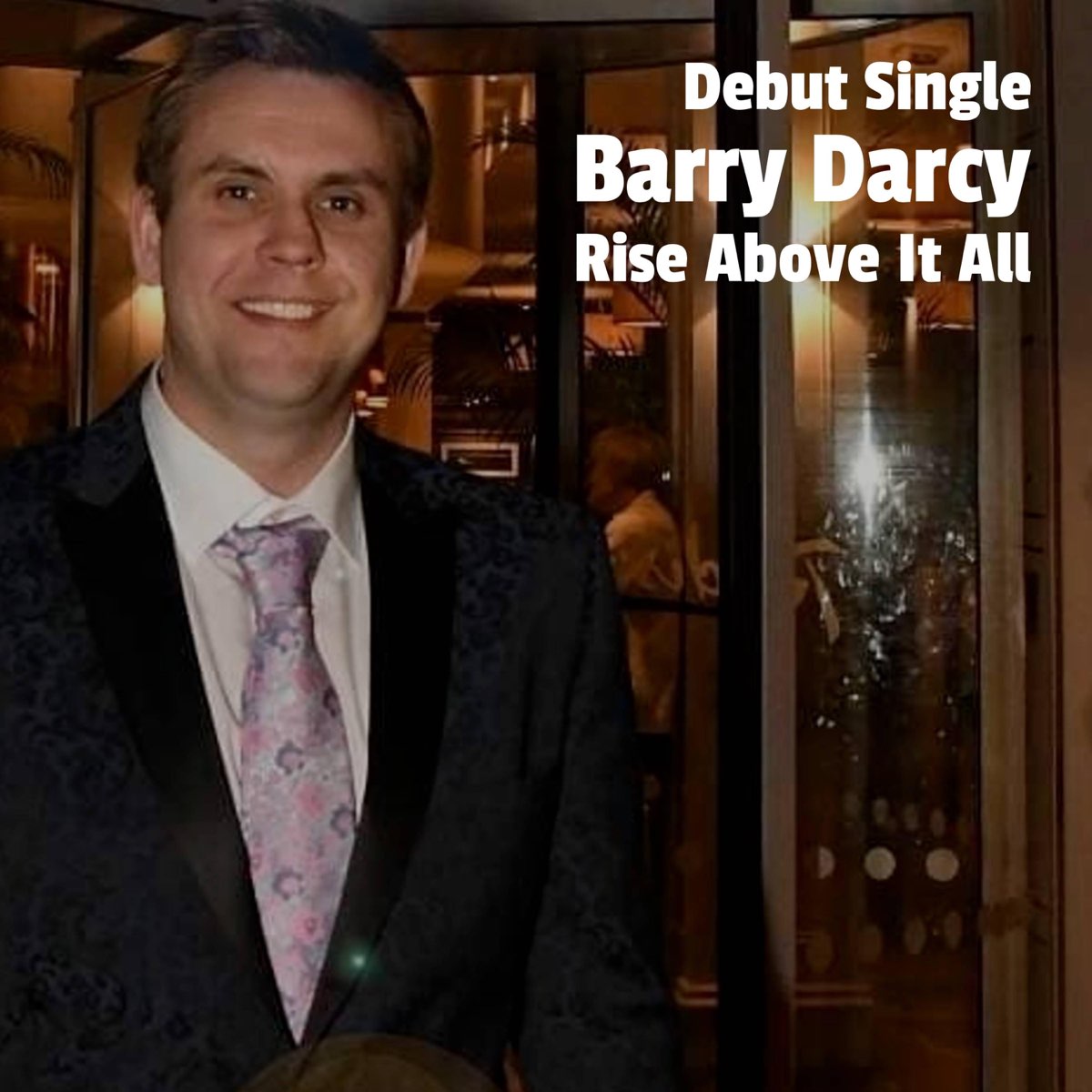 ‎Rise Above It All - Single - Album by Barry Darcy - Apple Music