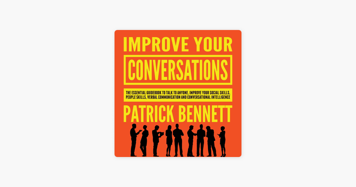 ‎Improve Your Conversations: The Essential Guidebook on How to Talk to ...