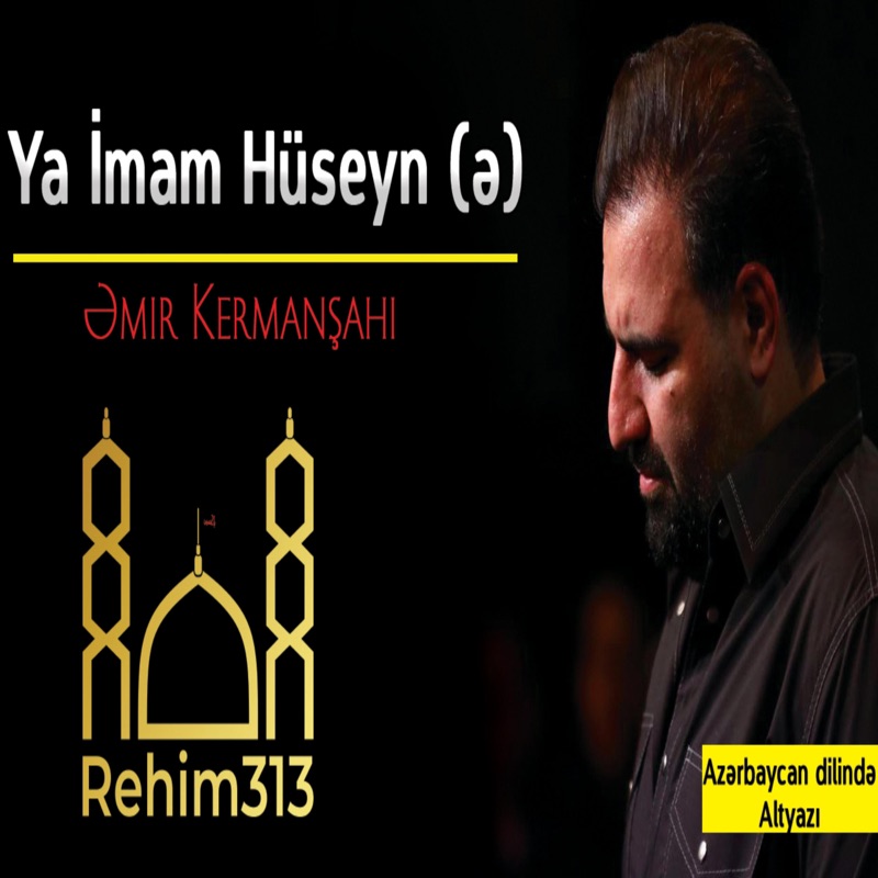 Rehim313 Imam Huseyn (Amir Kermanshahi 2022) [e] - Rehim313: Song ...