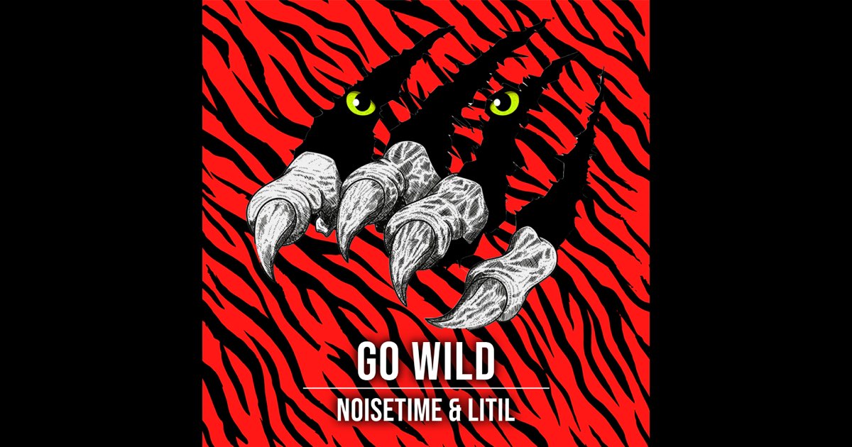 Go Wild - Single - Álbum de Noisetime & Litil - Apple Music Go Wild - Single - Álbum de Noisetime & Litil - Apple Music