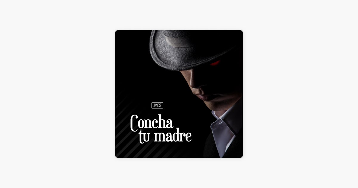 ‎Concha Tu Madre - Song by Jmcs - Apple Music