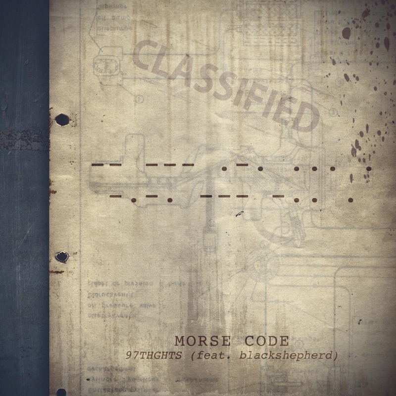 Morse Code (feat. Blackshepherd) - 97Thghts: Song Lyrics, Music Videos ...